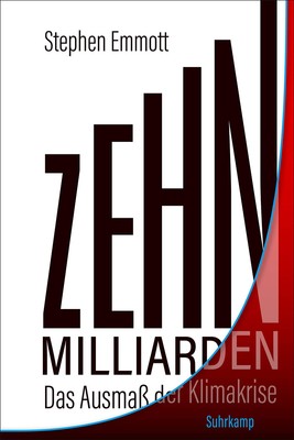 Stephen Emmott Zehn Milliarden: Das Ausmaß der Klimakri (Paperback) (UK ...