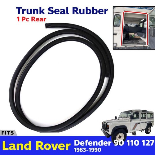 Trunk Seal Rubber Fits Land Rover Defender 90 110 2D 4D Weatherstrip ...