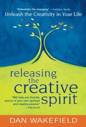 Releasing the Creative Spirit: Unleash the Creativity in Your Life ...