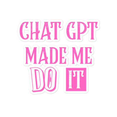 CHAT GPT OPEN AI FUNNY Sayings PINK Chat GPT Made me do it copy | eBay