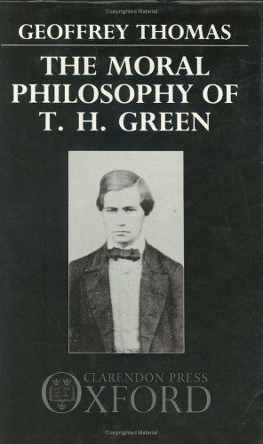 The Moral Philosophy of T. H. Green by Not Available (1988, Hardcover ...
