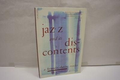 Davis, Francis - Jazz And Its Discontents: A Francis Davis Reader | eBay