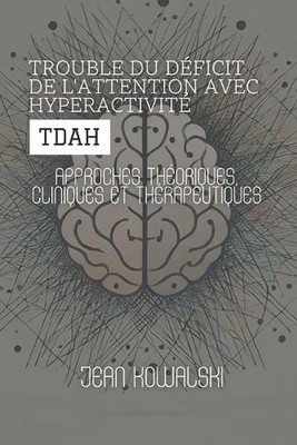 Trouble Du Dficit De L'attention Avec Hyperactivit (TDAH): Approches Th ...