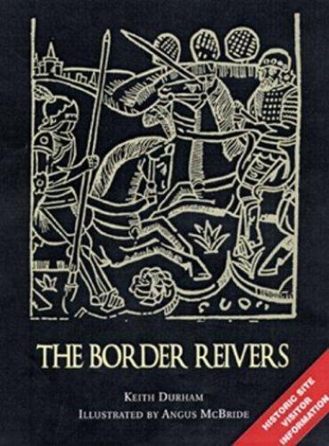 Border Reivers : With Visitor Information by Keith Durham (2000, Trade ...