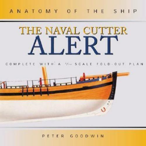 The Naval Cutter Alert (Anatomy of the Ship) 9780851779683 | eBay