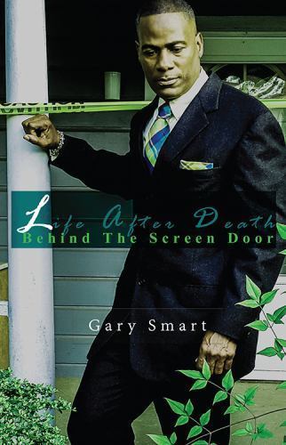 Life after Death : Behind the Screen Door by Gary Smart (2016, Trade ...