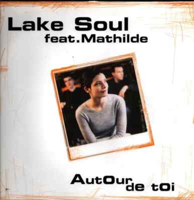 Lake Soul Feat. Mathilde Autour De Toi Vinyl Single 12inch NEAR MINT ...