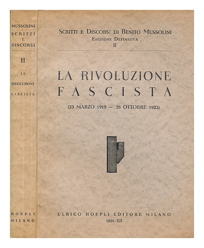 MUSSOLINI, BENITO (1883-1945) Scritti e discorsi di Benito Mussolini ...