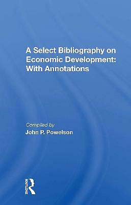 A Select Bibliography On Economic Development: With Annotations by John ...