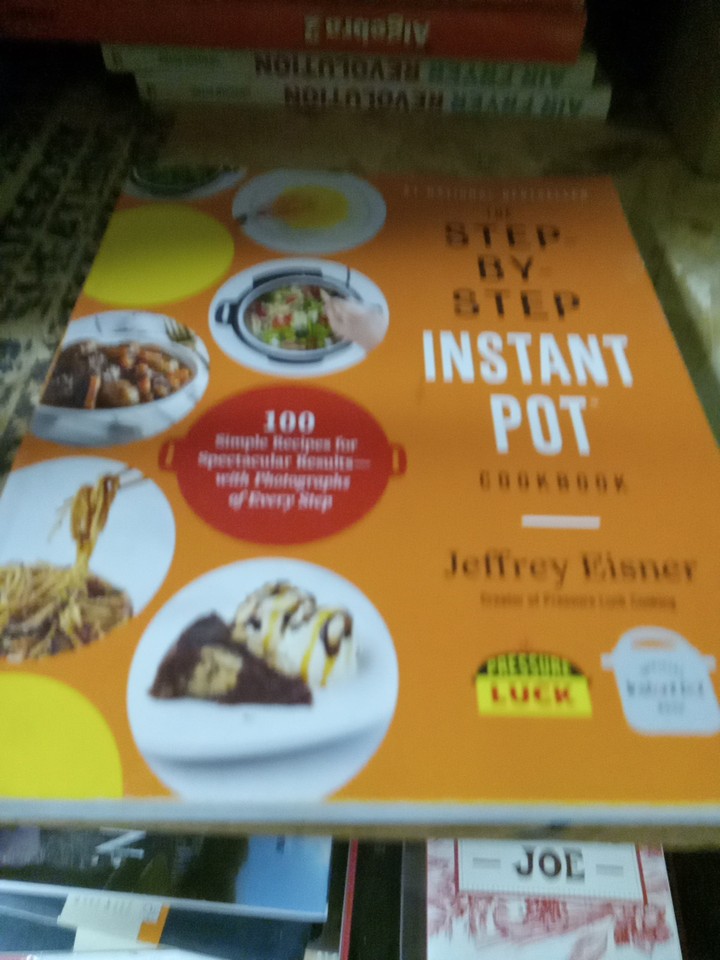 Step-By-Step Instant Pot Cookbook : 100 Simple Recipes for Spectacular ...