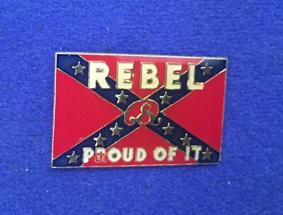 Rebel and Proud Of It Metal Lapel Pin ~ Southern States Patriotic ...
