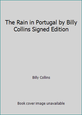 The Rain in Portugal by Billy Collins Signed Edition by Billy Collins ...