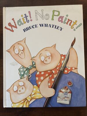 Wait! No Paint! Hardcover Bruce Whatley 2001 Hardcover Exlib ...