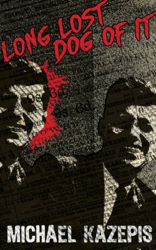 LONG LOST DOG OF IT By Michael Kazepis *Excellent Condition ...