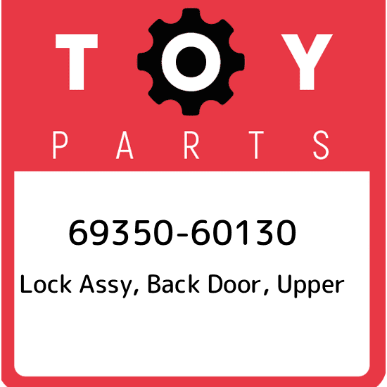 69350-60130 Toyota Lock assy, back door, upper 6935060130, New Genuine ...