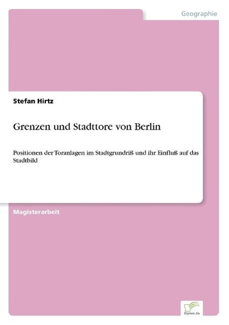 Grenzen und Stadttore von Berlin von Stefan Hirtz (2000, Taschenbuch ...