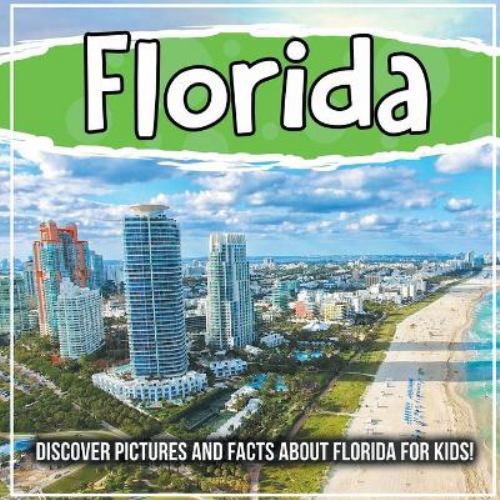 Florida: Discover Pictures and Facts About Florida For Kids! by Kids ...