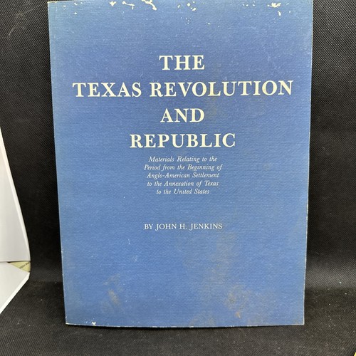 Texas Revolution And Republic Book From Beginning Of Settlement To ...