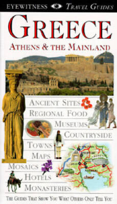Eyewitness Travel Guide to Greece: Athens and the Mainland - VERY GOOD ...