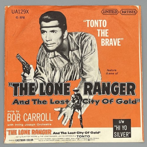Bob Carroll 1958 Lone Ranger “Hi Yo Silver/Tonto the Brave” 45RPM Vinyl ...