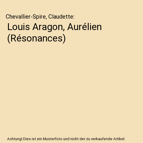 Louis Aragon, Aurélien (Résonances), Chevallier-Spire, Claudette | eBay