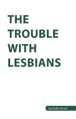 Emily Smart The Trouble with Lesbians (Poche) | eBay