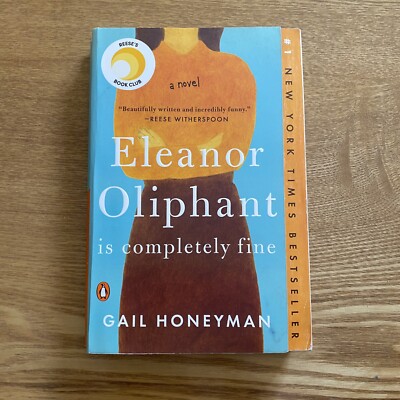 Eleanor Oliphant Is Completely Fine : A Novel by Gail Honeyman (2019 ...