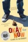 Okay for Now: A National Book Award Winner by Schmidt, Gary D ...