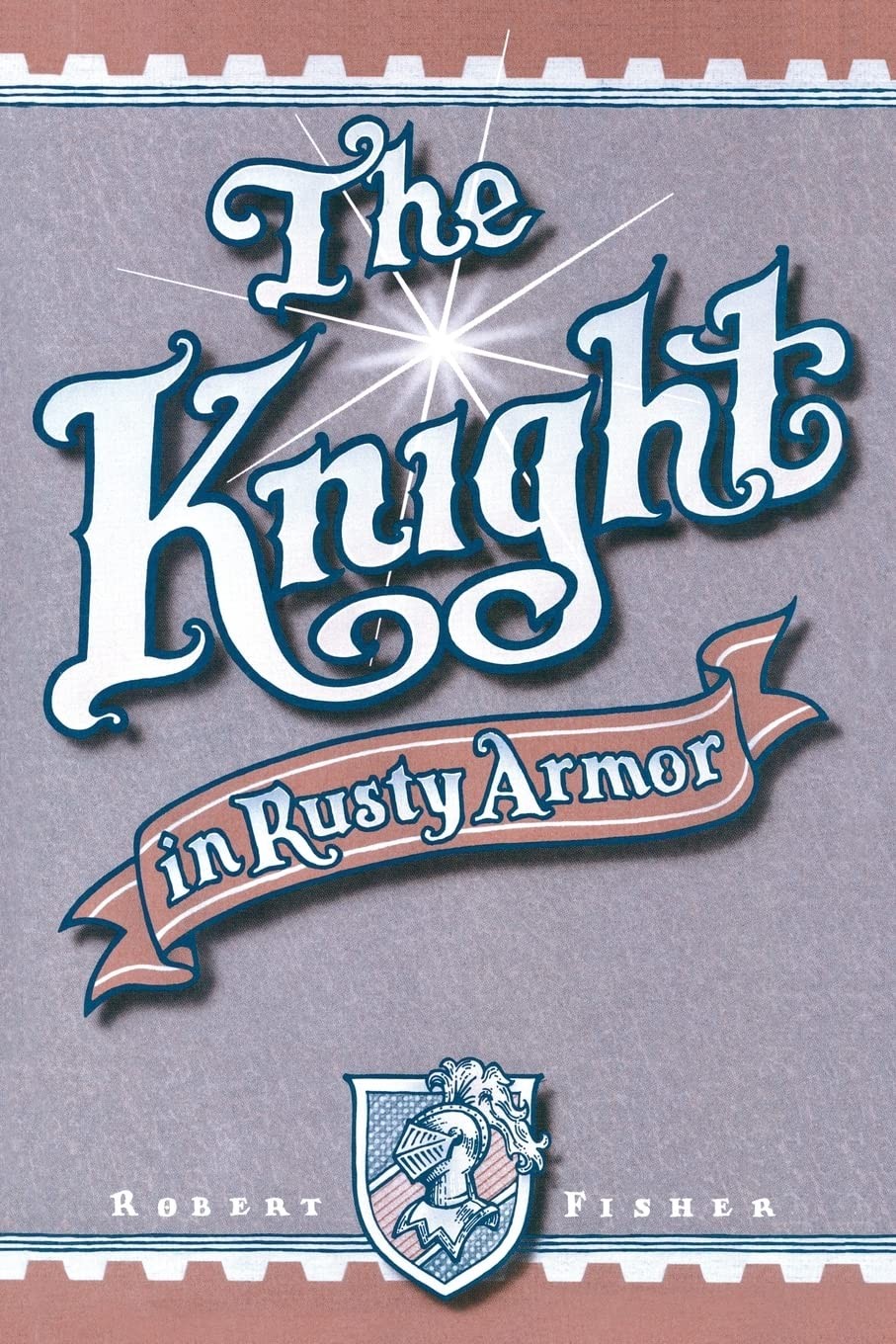 The Knight in Rusty Armor - paperback Fisher, Robert 9780879804213| eBay