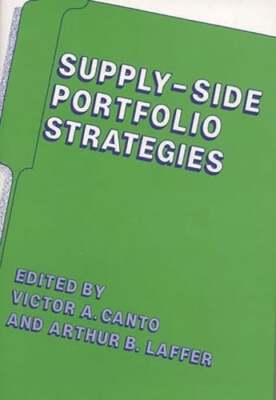 Supply-Side Portfolio Strategies by Victor A Canto: New 9780899302867| eBay