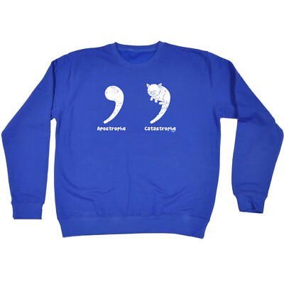 Apostrophe Catastrophe - Mens Womens Novelty Funny Sweatshirts Jumper ...