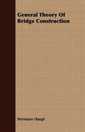 General Theory Of Bridge Construction 9781408673119| eBay