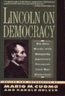Lincoln on Democracy Lincoln, Abraham, er, Harold Holzer, Cuomo ...