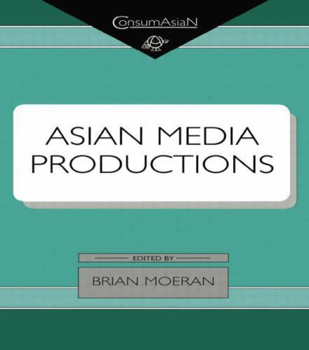 Consumasian Ser.: Asian Media Productions by Brian Moeran (2015, Trade ...