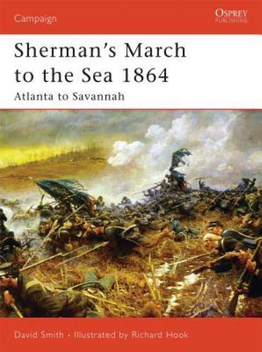 Sherman's March to the Sea 1864: Atlanta to Savannah [Campaign, 179 ...