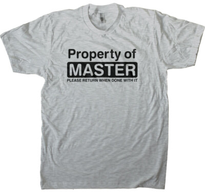 Property of Master - BDSM Sub Submissive Slave Men's T-Shirt | eBay