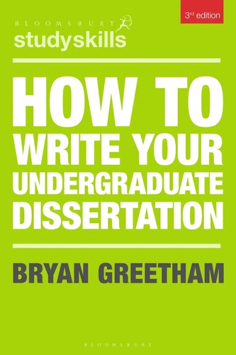 How to Write Your Undergraduate Dissertation | Bryan Greetham ...