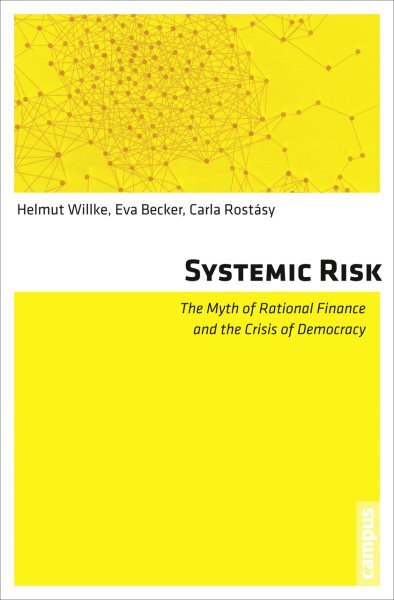 Systemic Risk : The Myth of Rational Finance and the Crisis of ...