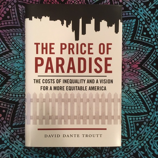 The Price of Paradise : The Costs of Inequality and a Vision for a More ...
