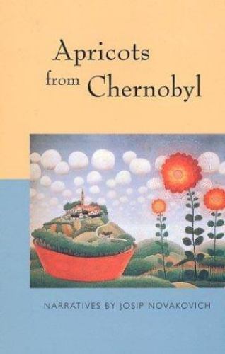 Apricots from Chernobyl by Josip Novakovich 9781555972127| eBay