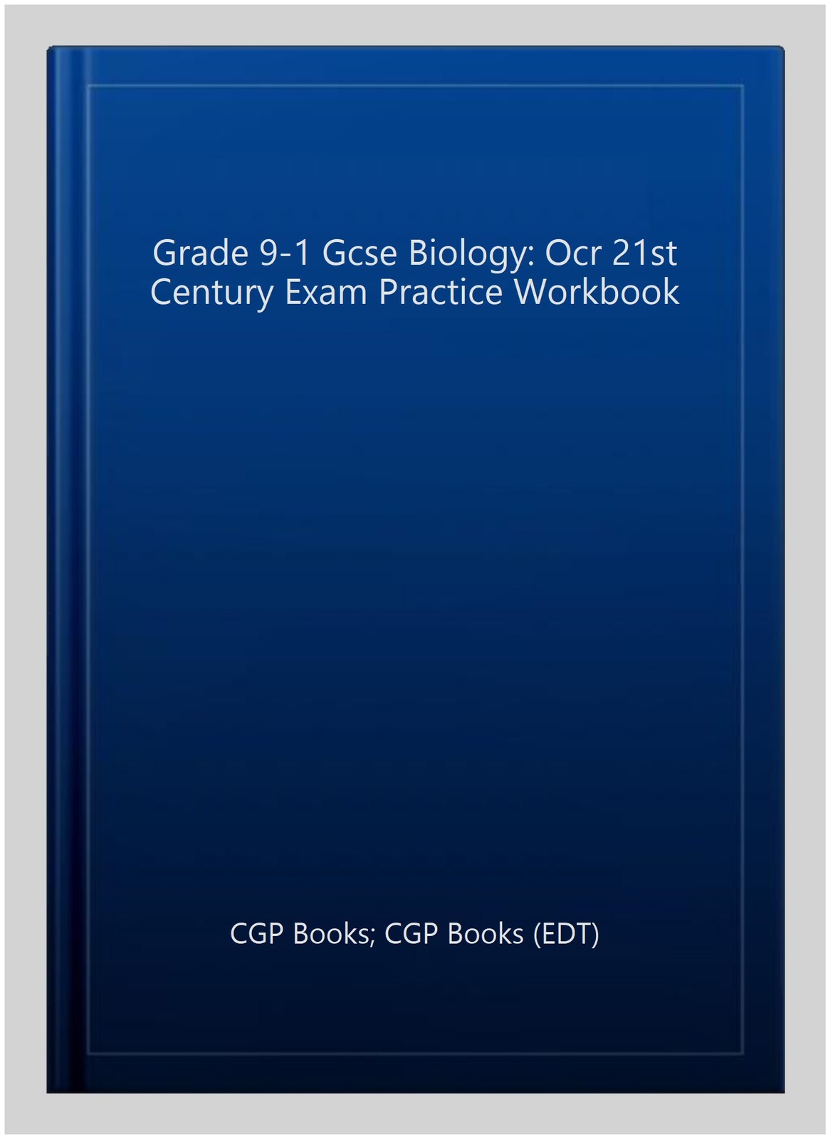 Grade 9-1 Gcse Biology: Ocr 21st Century Exam Practice Workbook ...