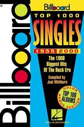 Billboard Top 1000 Singles, 1955-2000 : The 1000 Biggest Hits of the ...
