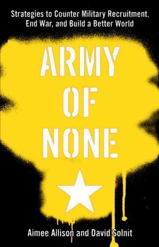 Army of None : Strategies to Counter Military Recruitment, End War, and ...