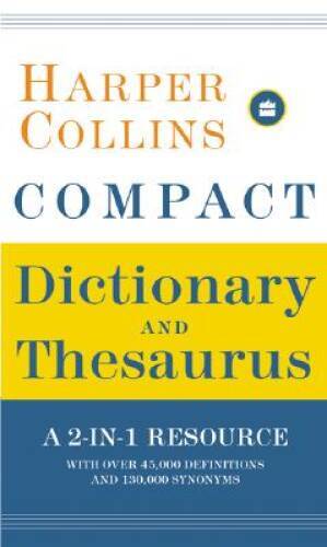 HarperCollins Compact Dictionary Thesaurus (Harpercollins Compact Dicti ...