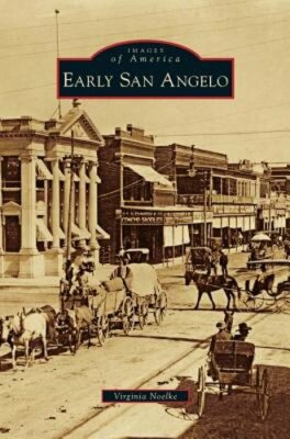 Early San Angelo by Virginia Noelke: New 9781531656522| eBay