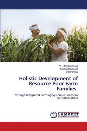 Holistic Development of Resource Poor Farm Families by V.L. Madhuprasad ...