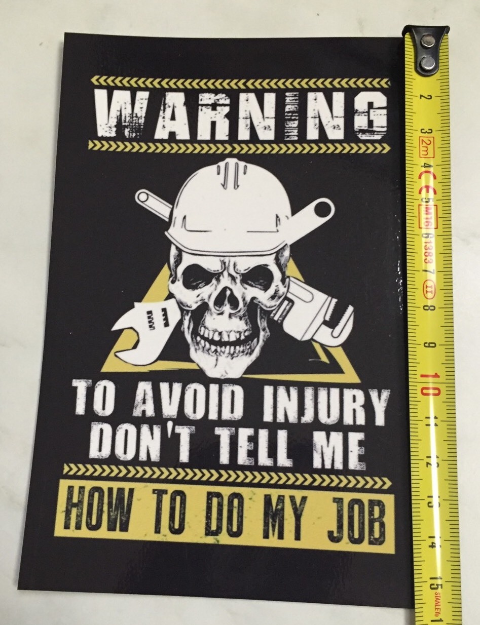 WARNING Sticker To Avoid Injury Dont Tell Me How To Do My Job Funny ...