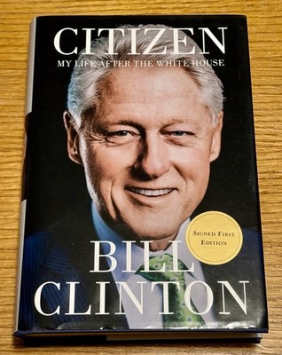 SIGNED Bill Clinton Book Citizen: My Life After the White House 1st ...
