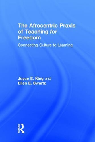 Afrocentric Praxis of Teaching for Freedom : Connecting Culture to ...