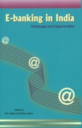 E-banking in India : Challenges and Opportunities by R. K. Uppal (2007 ...